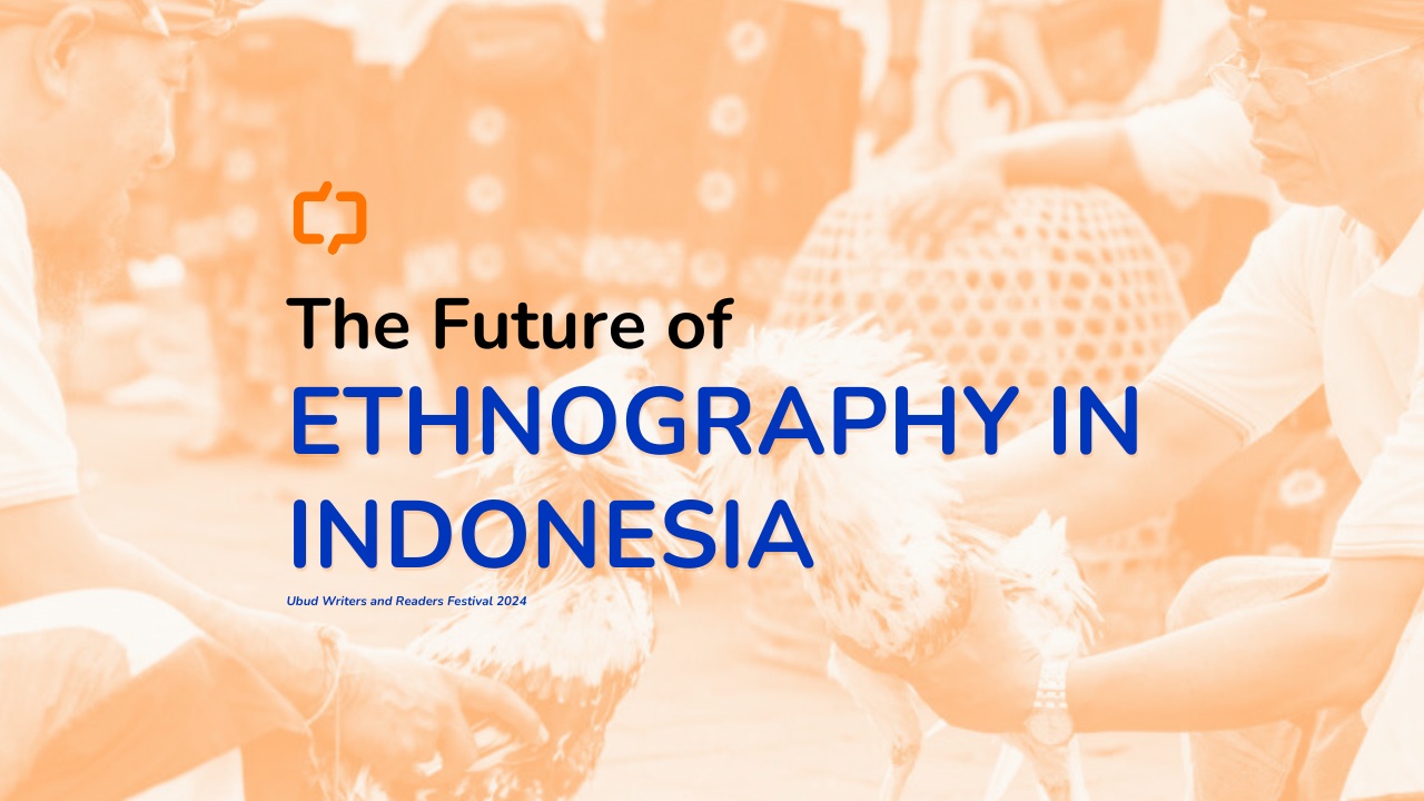 The Future of Ethnography in Indonesia - Jaringan Etnografi Terbuka